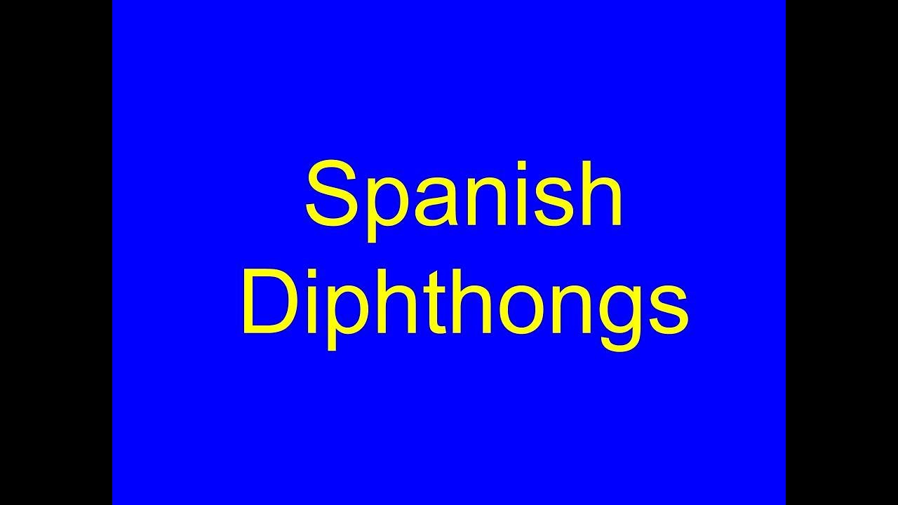 Spanish Diphthongs - YouTube