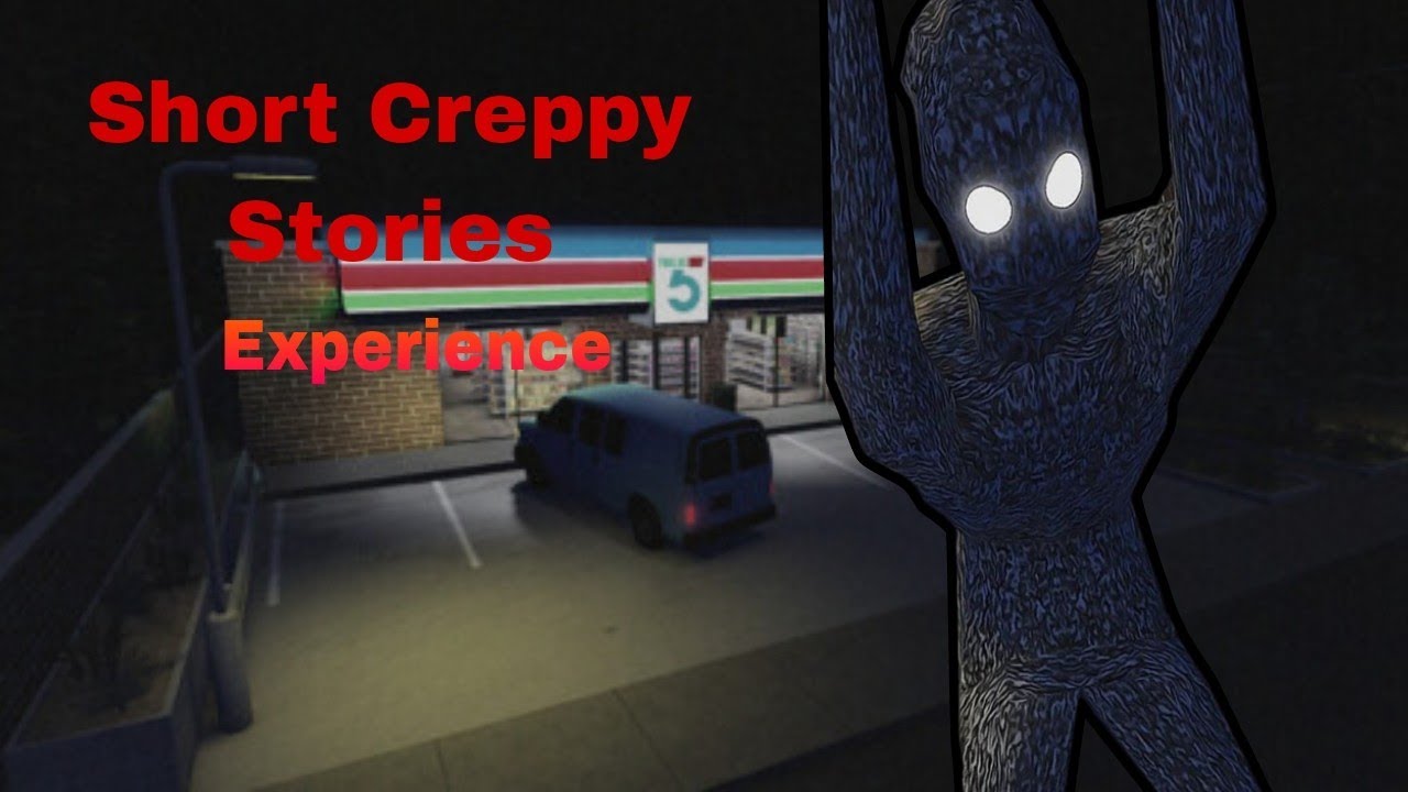 Short Creppy Stories Experience - YouTube