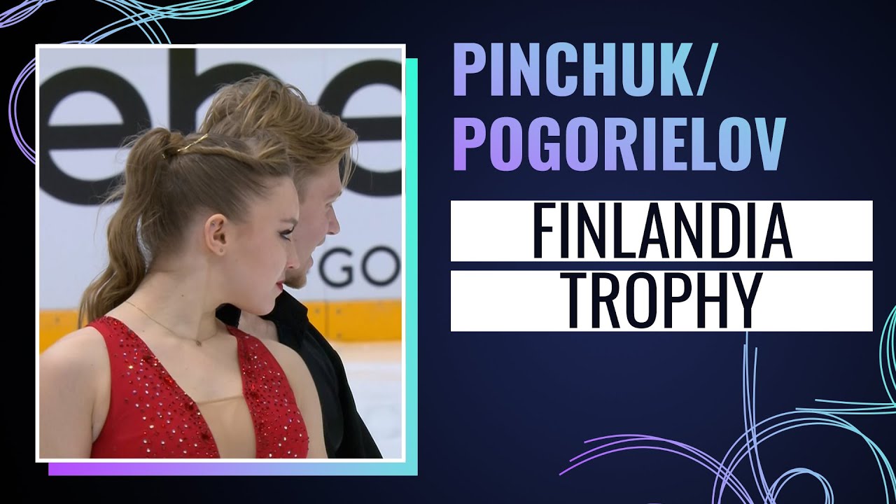 Mariia PINCHUK / Mykyta POGORIELOV (UKR) | Ice Dance | Finlandia Trophy ...