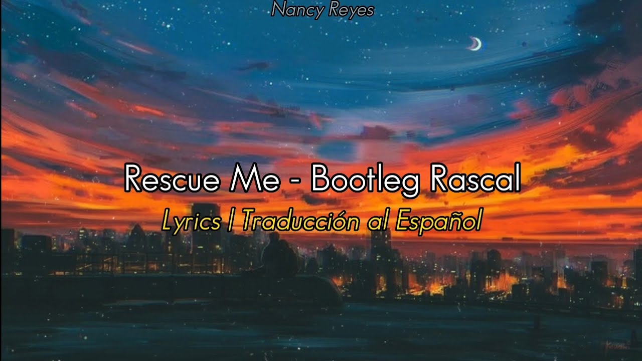 Rescue Me - Bootleg Rascal | Lyrics / Traducción al Español - YouTube