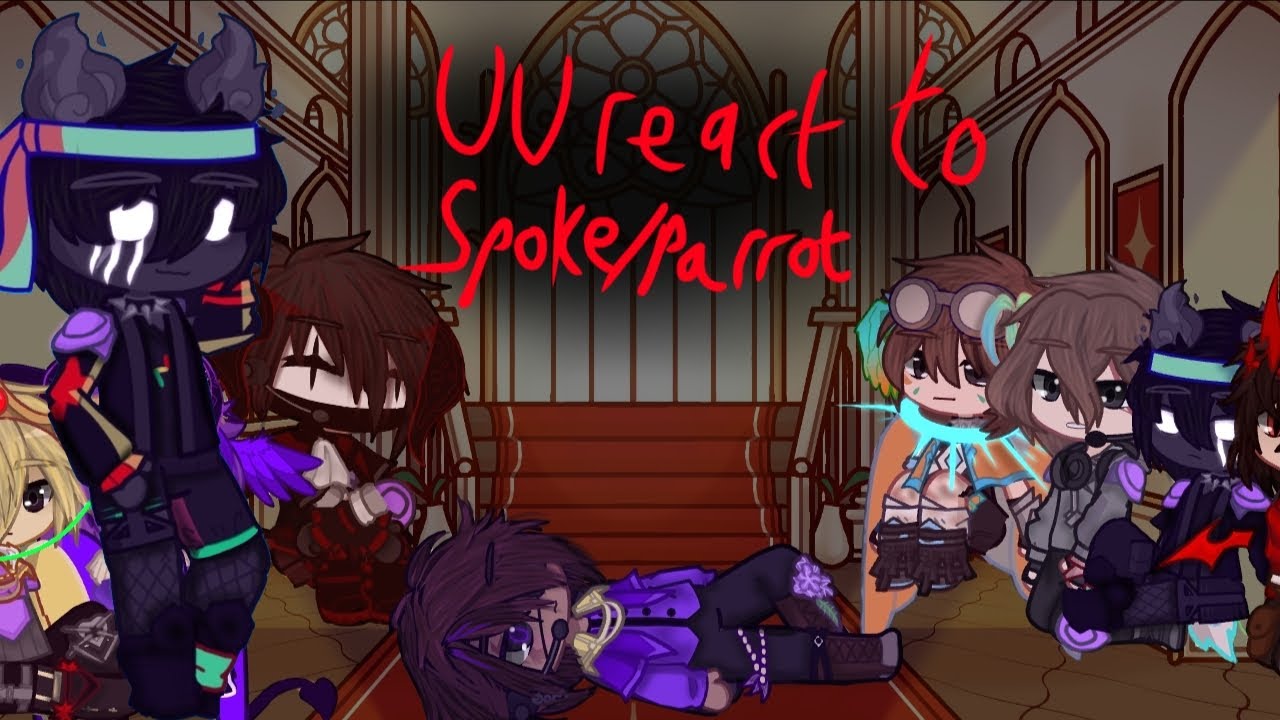 UU React to Spoke/Parrot || Pre Invis Mafia || READ DESC || Pt 2 - YouTube