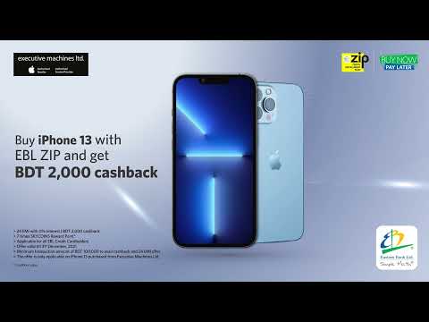 Buy iPhone 13 with EBL ZIP and get BDT 2,000 cashback