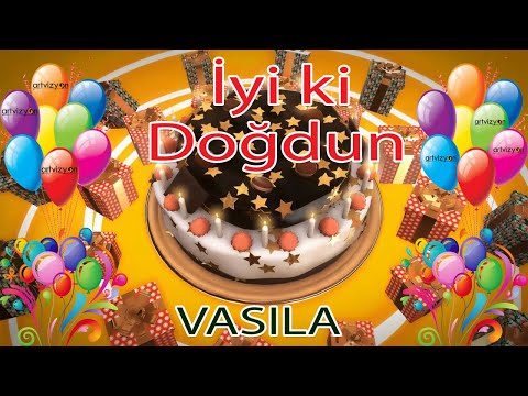 İyi ki Doğdun - VASILA - Tüm İsimler'e Doğum Günü Şarkısı