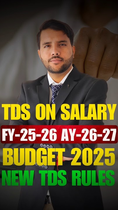 FY-25-26 AY-26-27 TDS On Salary Budget 2025 New TDS Rules #casumitsharma #tds #information - YouTube