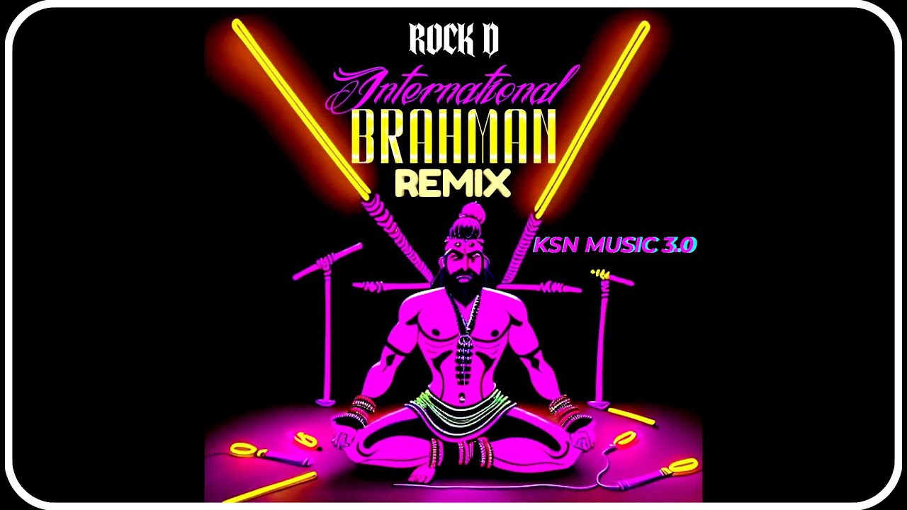 BRAHMAN - ROCK D REMIX | KSN MUSIC rock d dj kishan ksn - YouTube