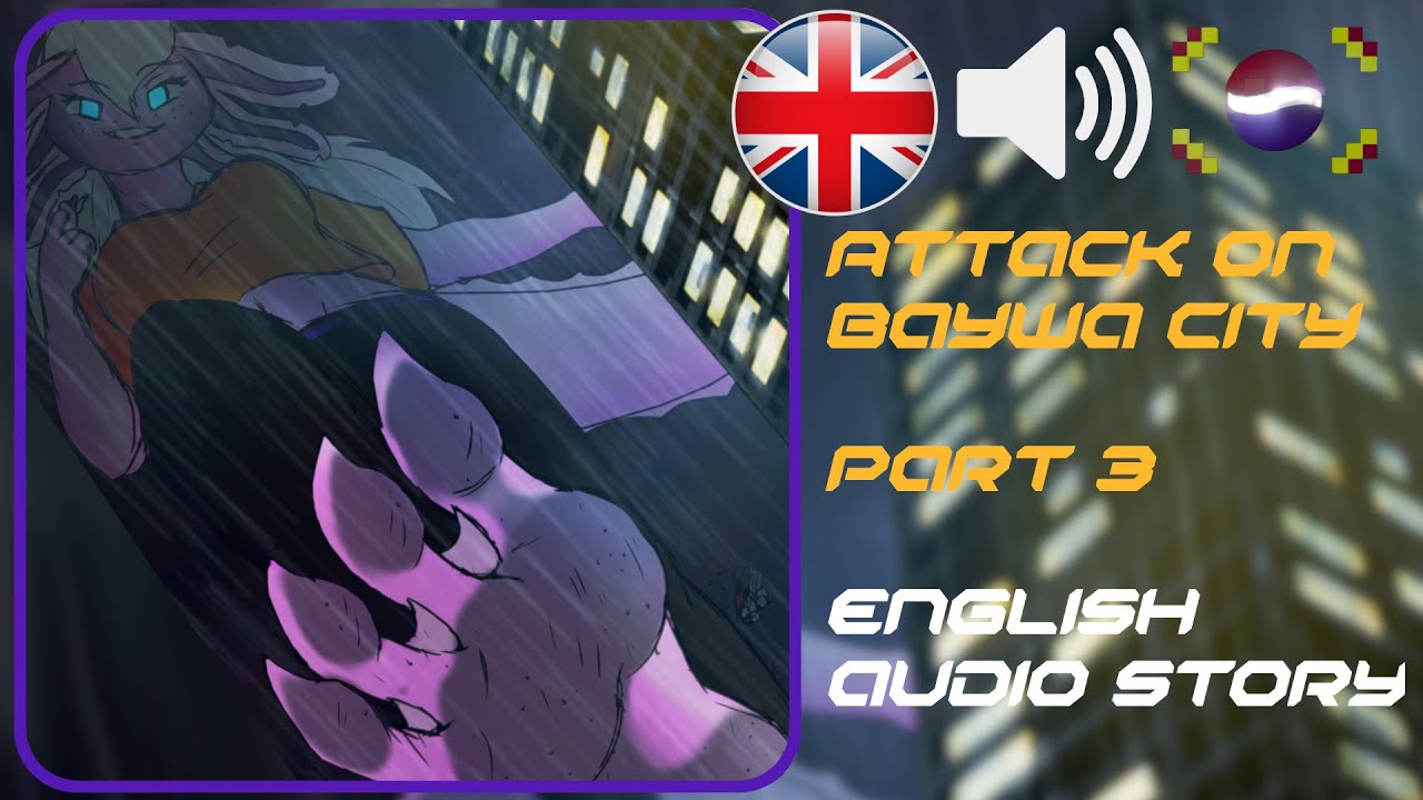 Lyx 01 - c - Attack on Baywa City - part 3 - english audio story - YouTube