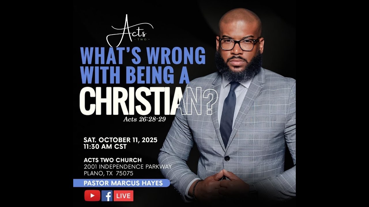 Pastor Marcus Hayes || What's Wrong With Being A Christian? || Acts Two ...