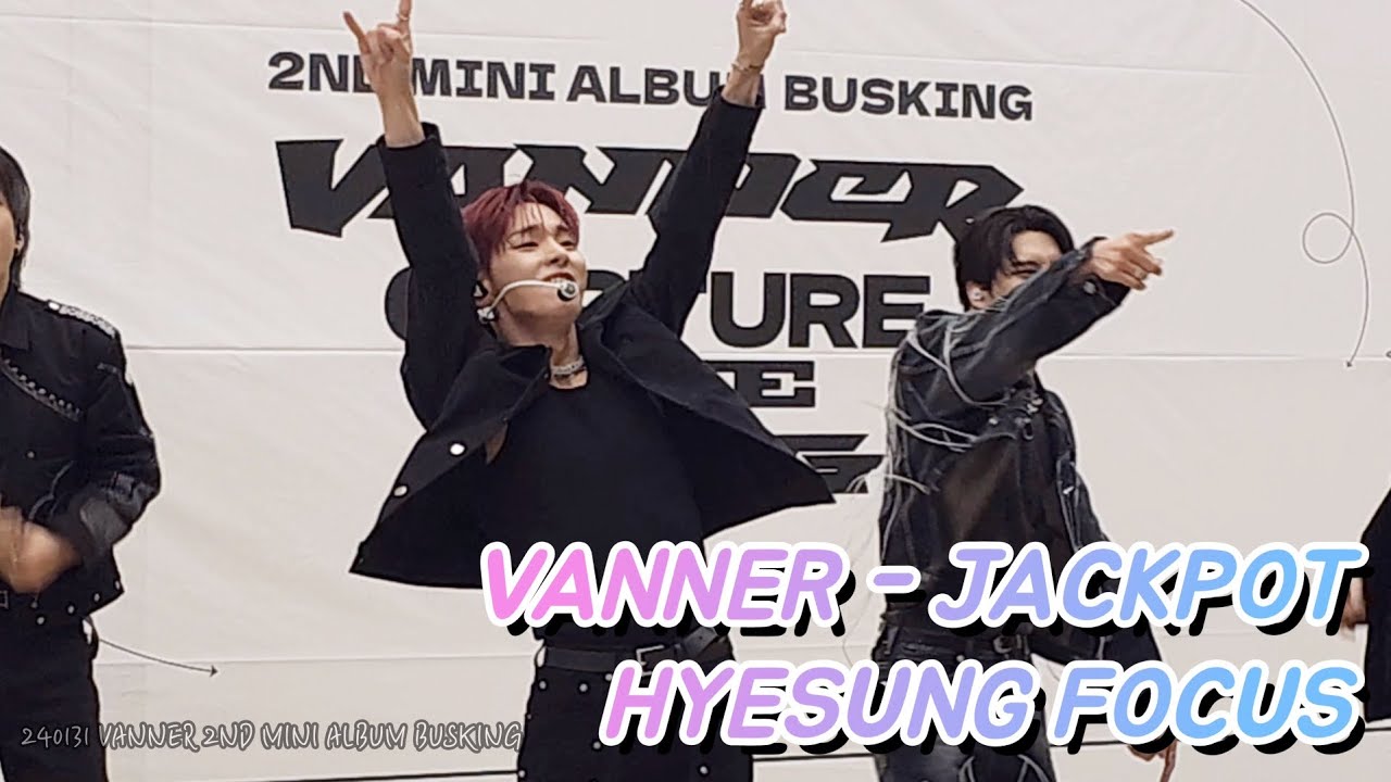 #혜성 직캠 - #JACKPOT (#잭팟) | #VANNER (#배너) VANNER 2ND MINI ALBUM BUSKING ...