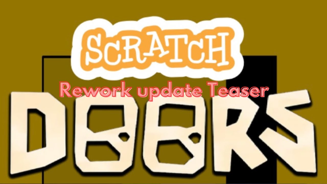 Scratch Doors Rework Update Teaser - YouTube