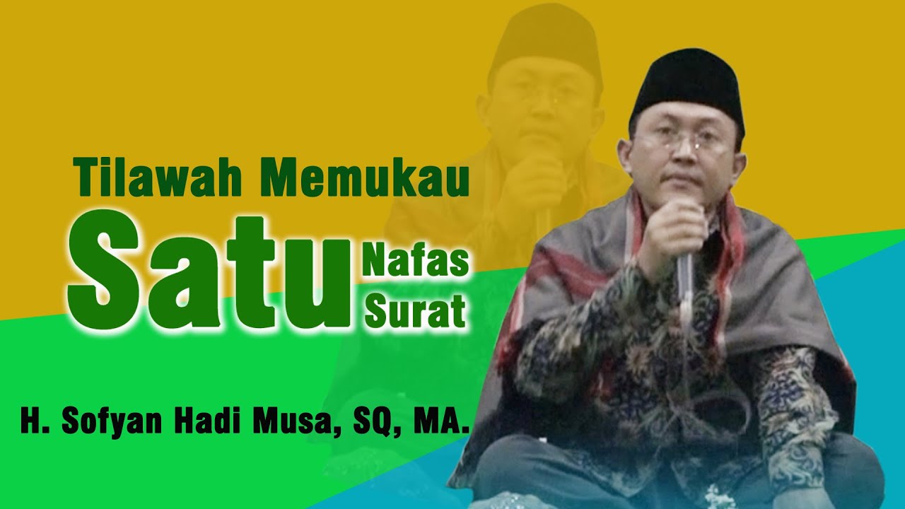 Lantunan Tilawah Satu Nafas Satu Surat H. Sofyan Hadi Musa - YouTube