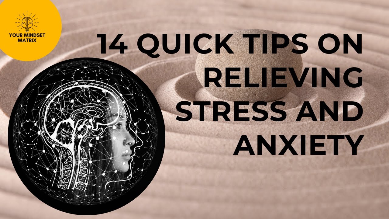 14 Quick Tips on Relieving Stress and Anxiety - YouTube