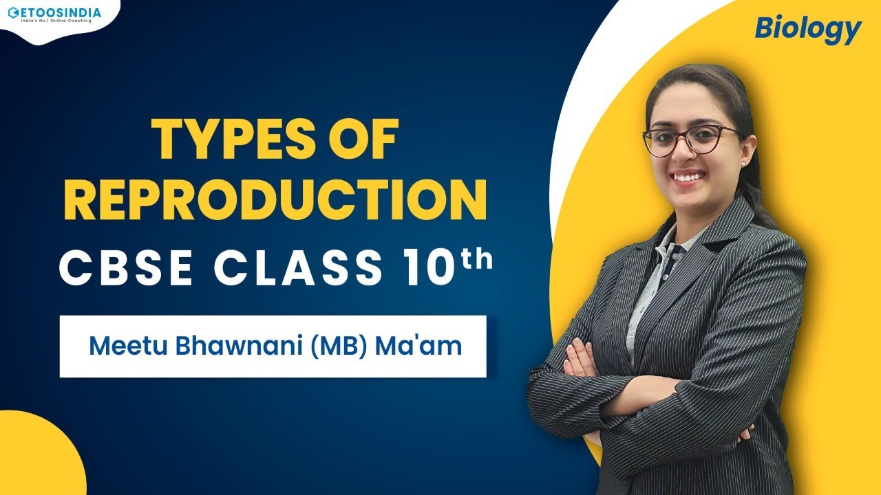 Types Of Reproduction Cbse Class 10th Biology By Dr Meetu Bhawnani