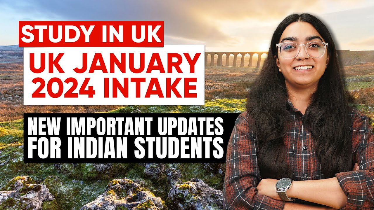 Study in UK: UK January 2024 Intake New Important Updates for Indian ...