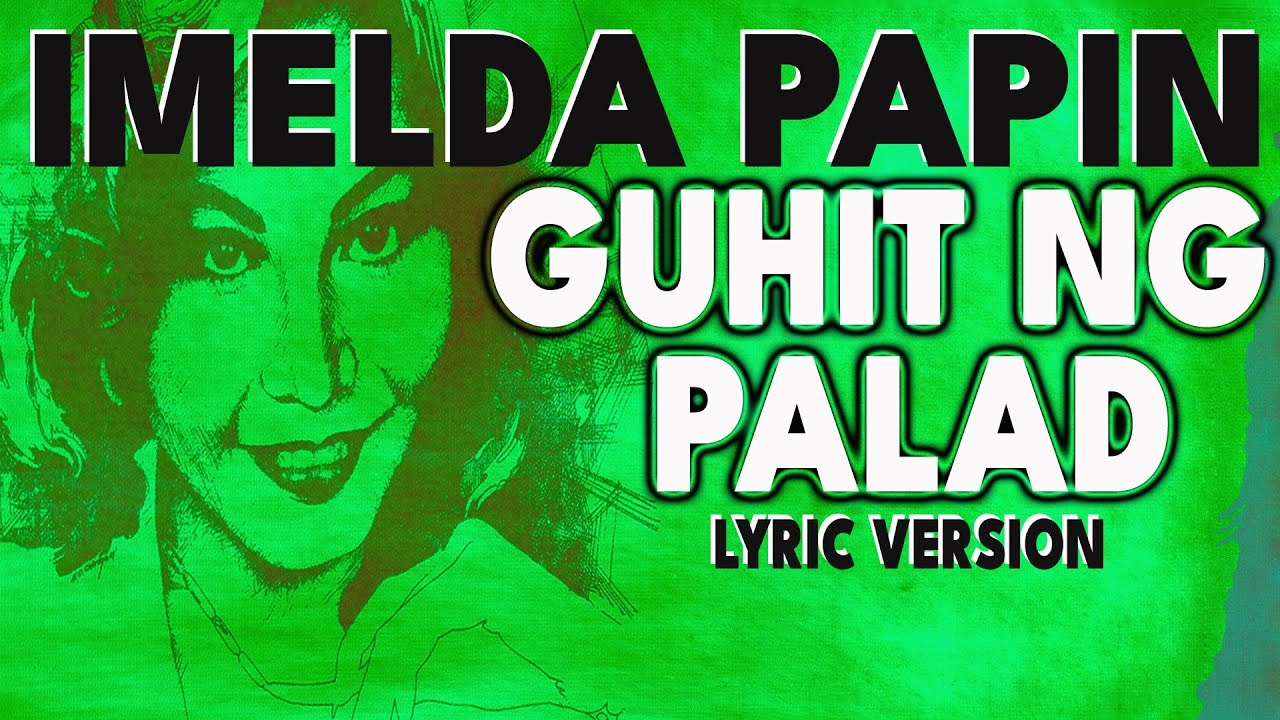 GUHIT NG PALAD - IMELDA PAPIN (Lyric Version) - YouTube