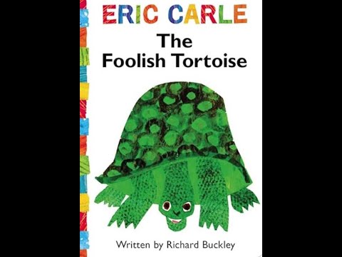 Children's Book Read Aloud: The Foolish Tortoise by Eric Carle and ...