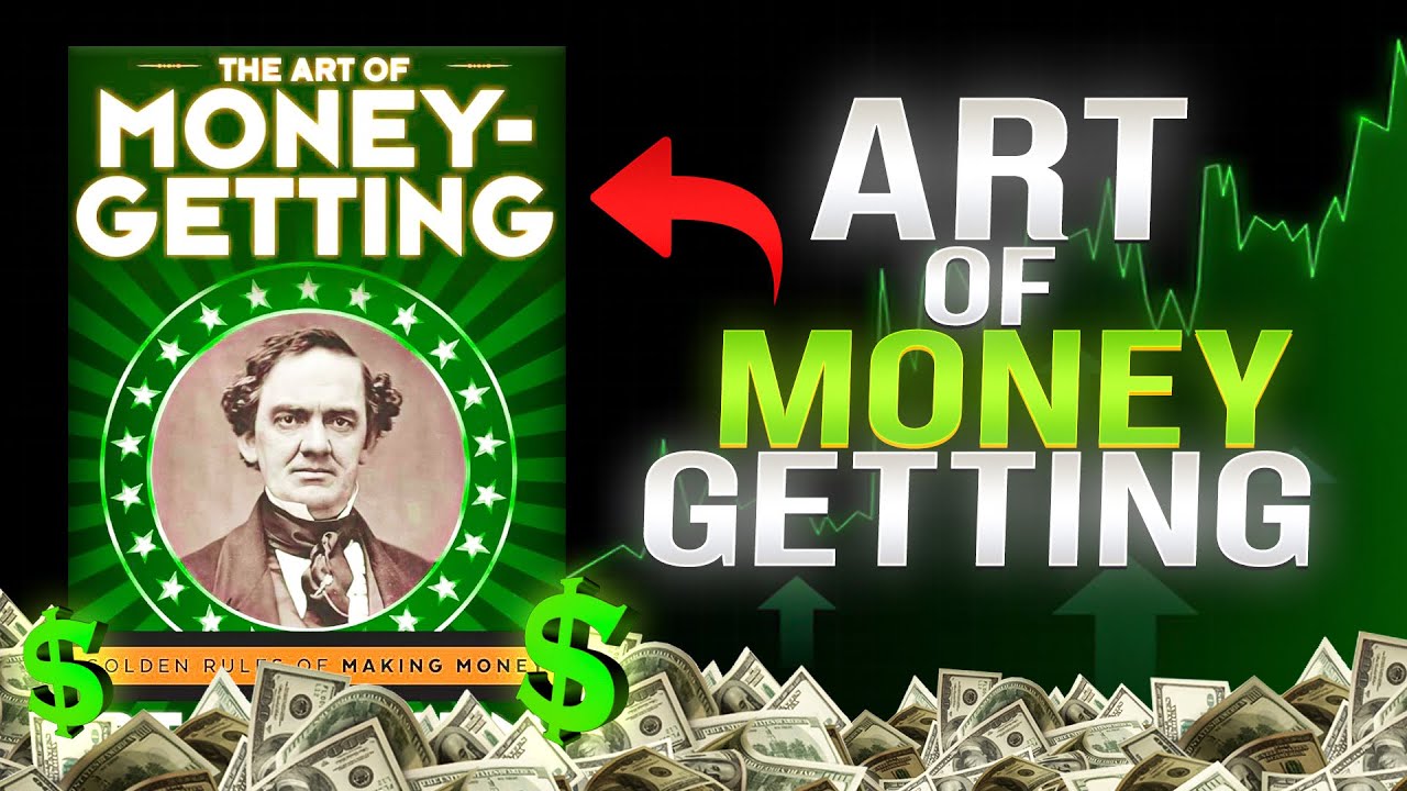 The Art of Getting Money: Mastering the Skills of Wealth Accumulation ...