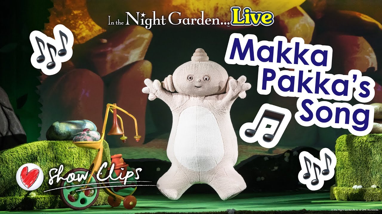 Show Clips: Makka Pakka’s Song - In the Night Garden Live - Short ver ...
