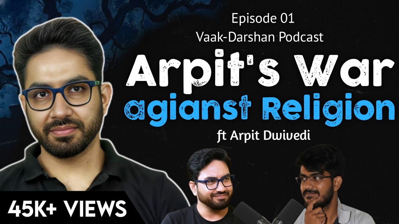 On Acharya Prashant, Podcast Controversy, Religion, AI, Evolution, Free Will ft @Arpit_Explains ...