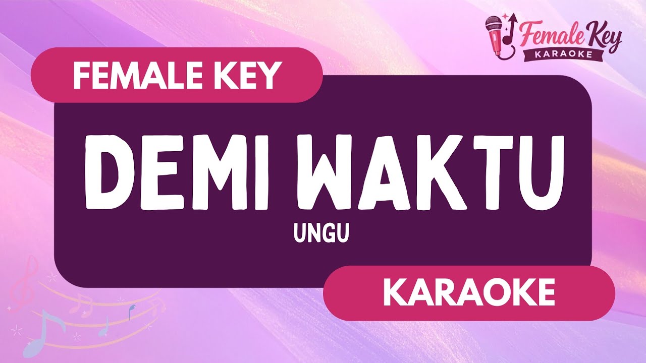 Demi Waktu – Ungu | Karaoke Lagu Indonesia Higher Key Female Key ...