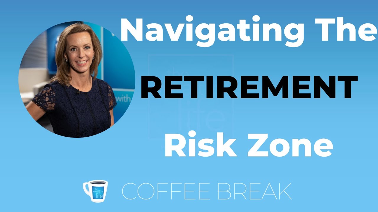 Navigating the Retirement Risk Zone - YouTube