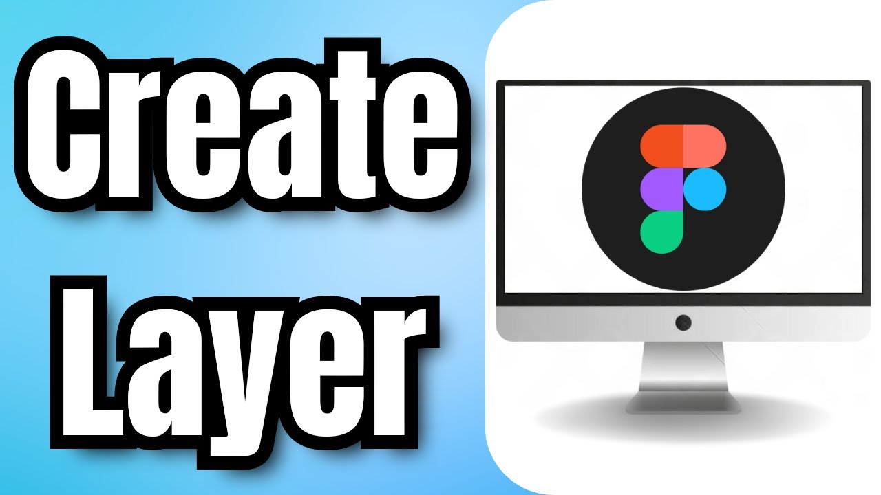How To Create Layer In Figma - Full Guide - YouTube