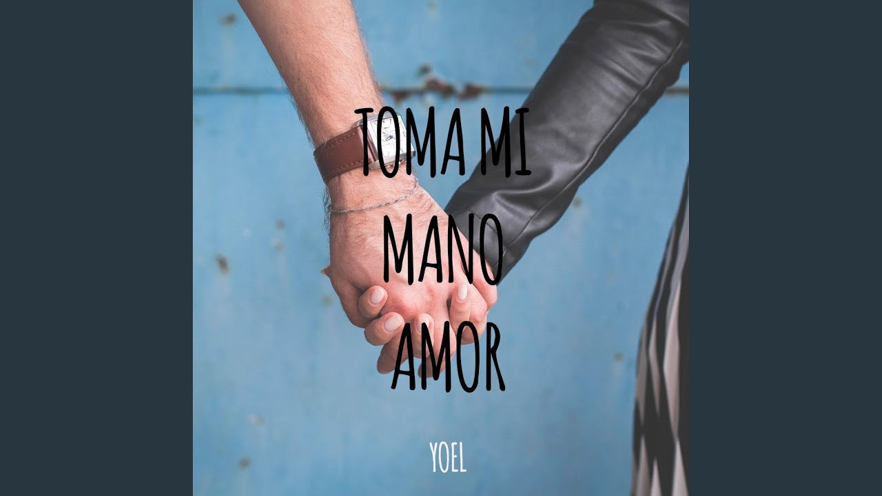 Toma mi mano amor - YouTube
