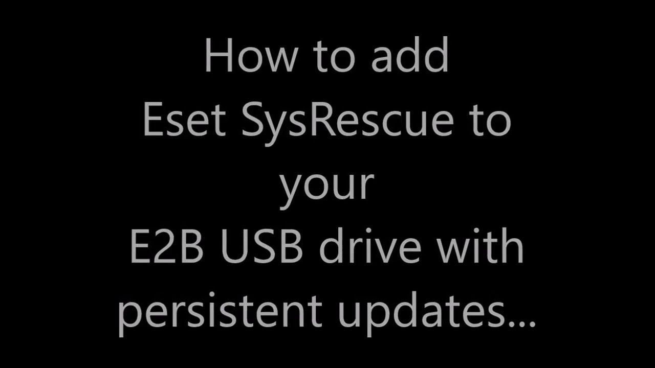 Add ESET System Rescue Live + persistence to Easy2Boot (E2B) - YouTube