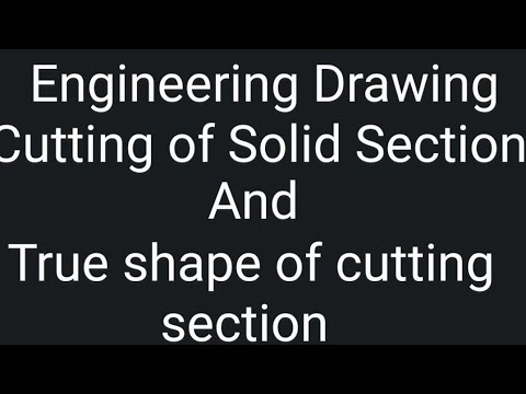 Engineering Drawing, Cutting section of solids and true shape of ...