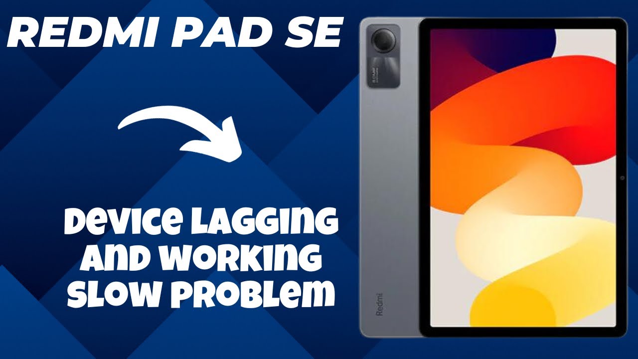 Redmi Pad Se Device lagging and working slow problem || How to solve device lagging & working ...