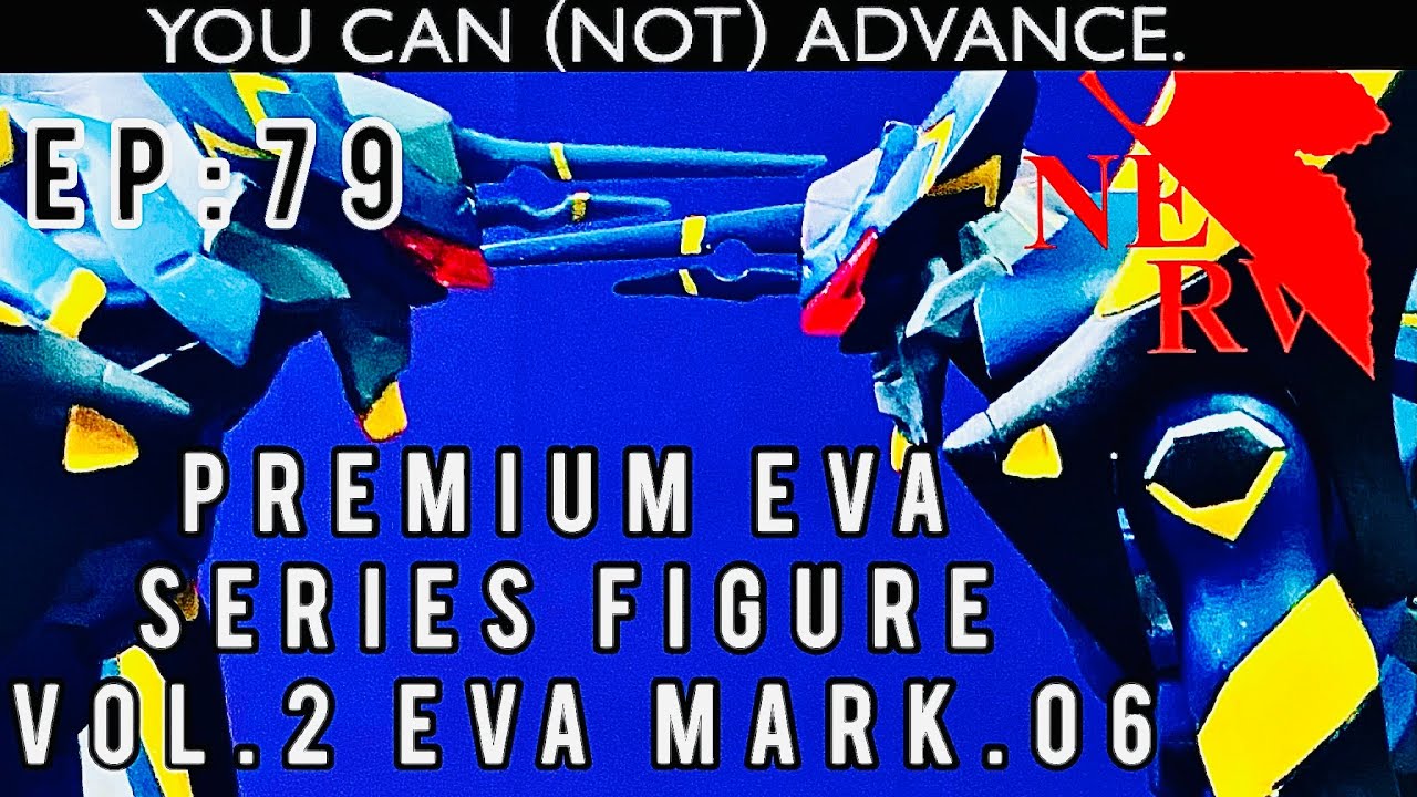 EP: 79 Premium EVA Series Figure Vol.2 EVA Mark.06 - YouTube