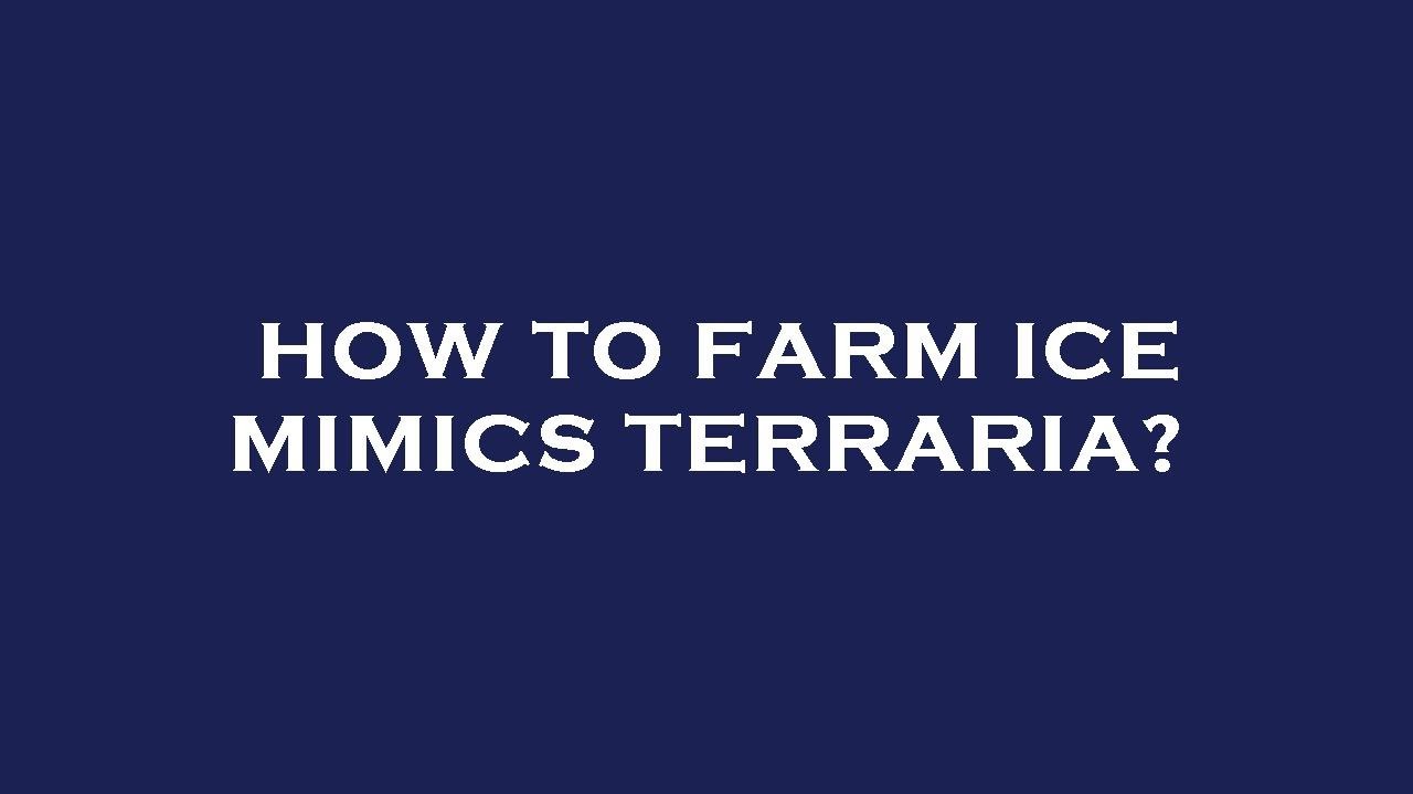 How to farm ice mimics terraria? - YouTube