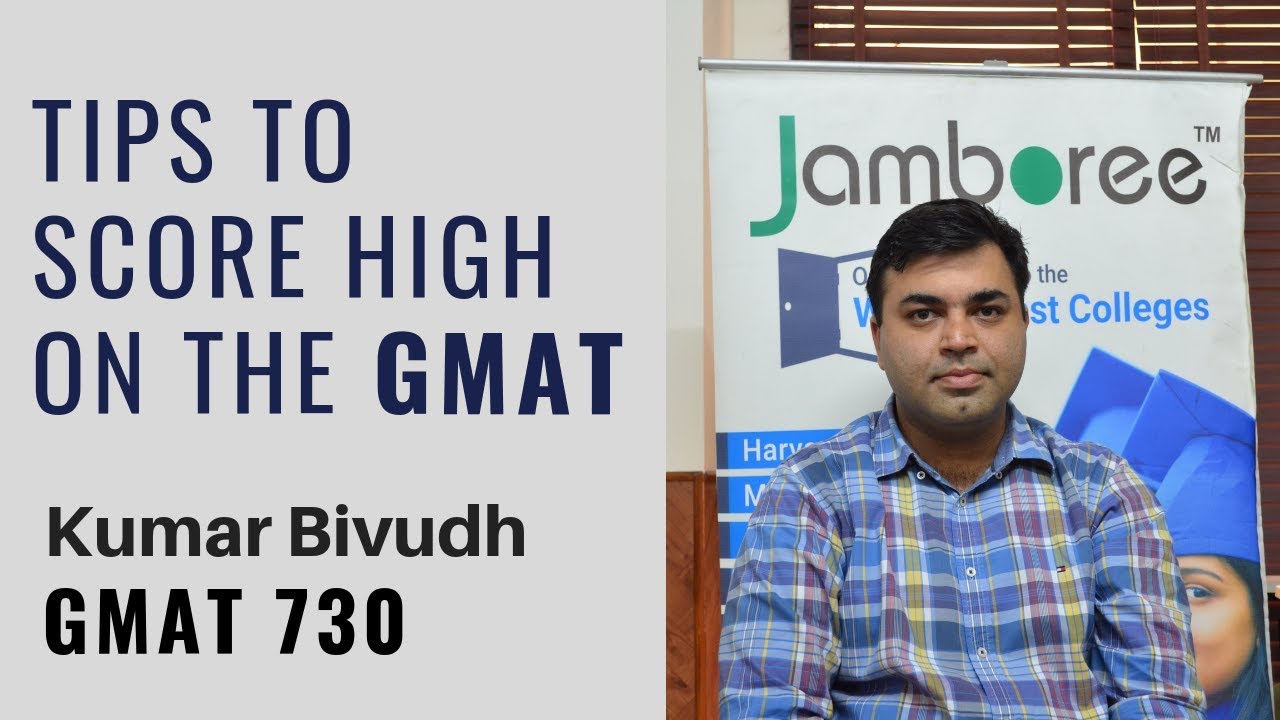 Tips to score high on the GMAT - Kumar Bivudh - GMAT 730 - YouTube