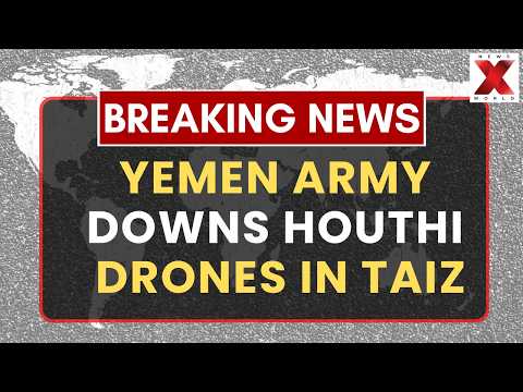 Yemen Army Intercepts Houthi Drones As Taiz Fighting Escalates | NewsX World