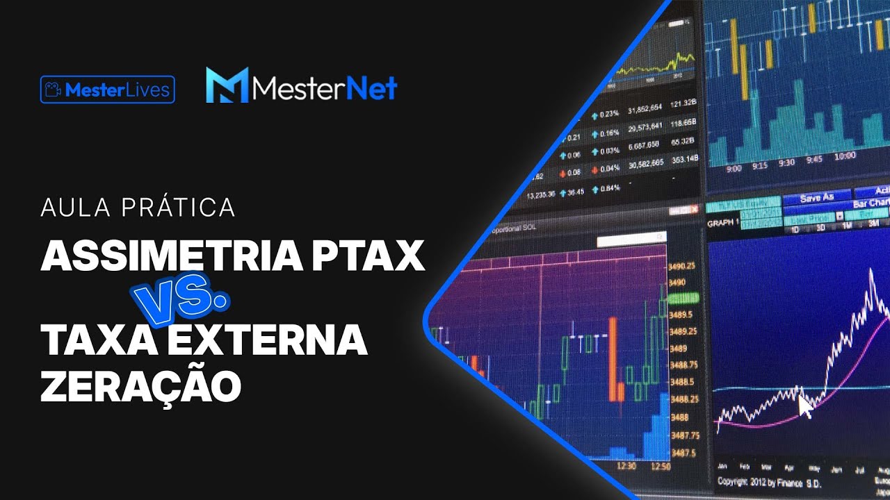 AULA PRÁTICA: ASSIMETRIA PTAX VS TAXA EXTERNA ZERAÇÃO - YouTube