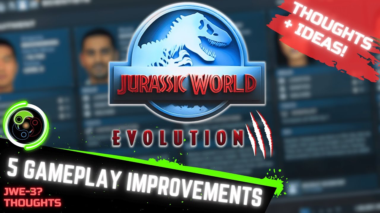 5 THINGS JURASSIC WORLD EVOLUTION 3 SHOULD DO TO IMPROVE : GAMEPLAY ...
