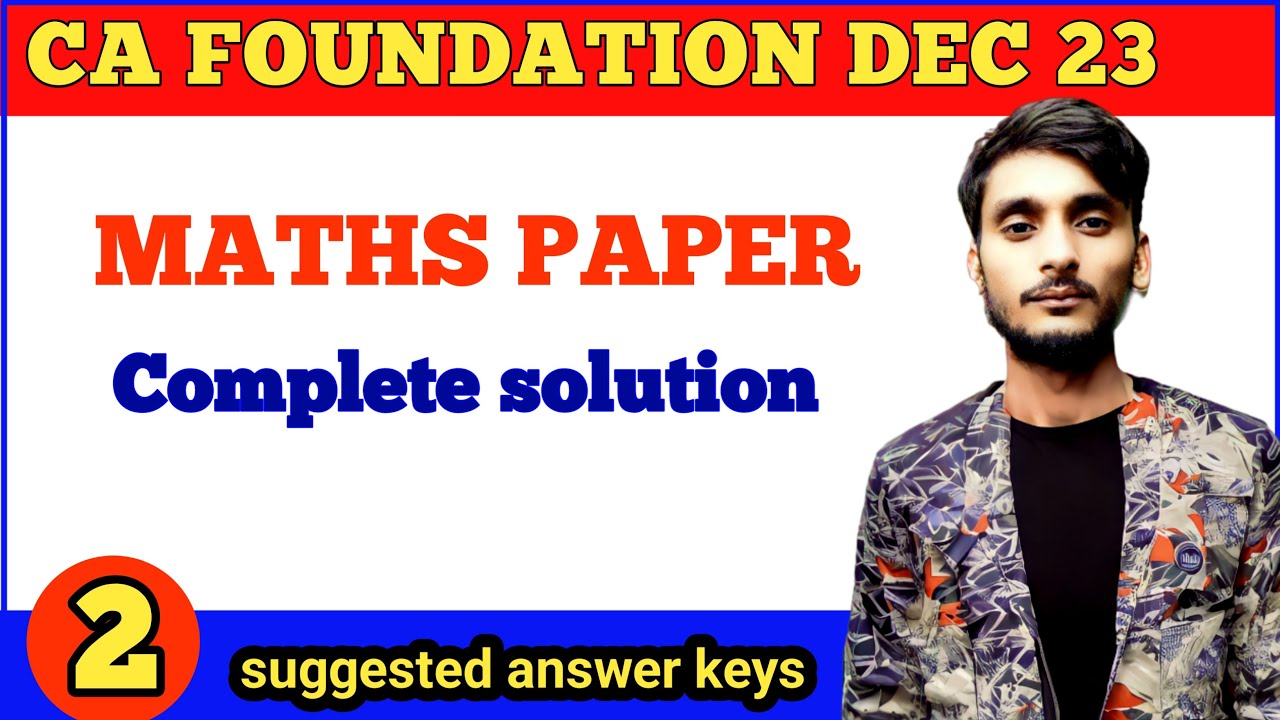 MATHS PAPER SOLUTION- DECEMBER 2023 CA FOUNDATION EXAM ! maths ...