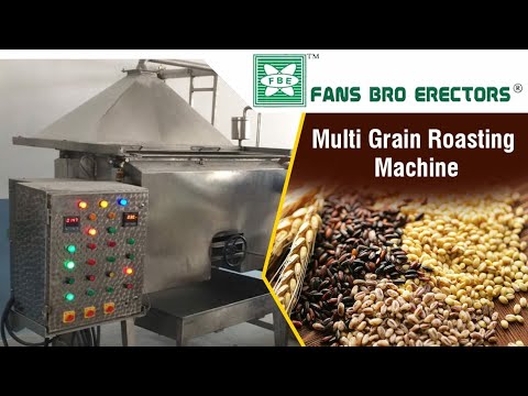 Multi grain flour Roasting machine - Fans Bro Erectors - YouTube