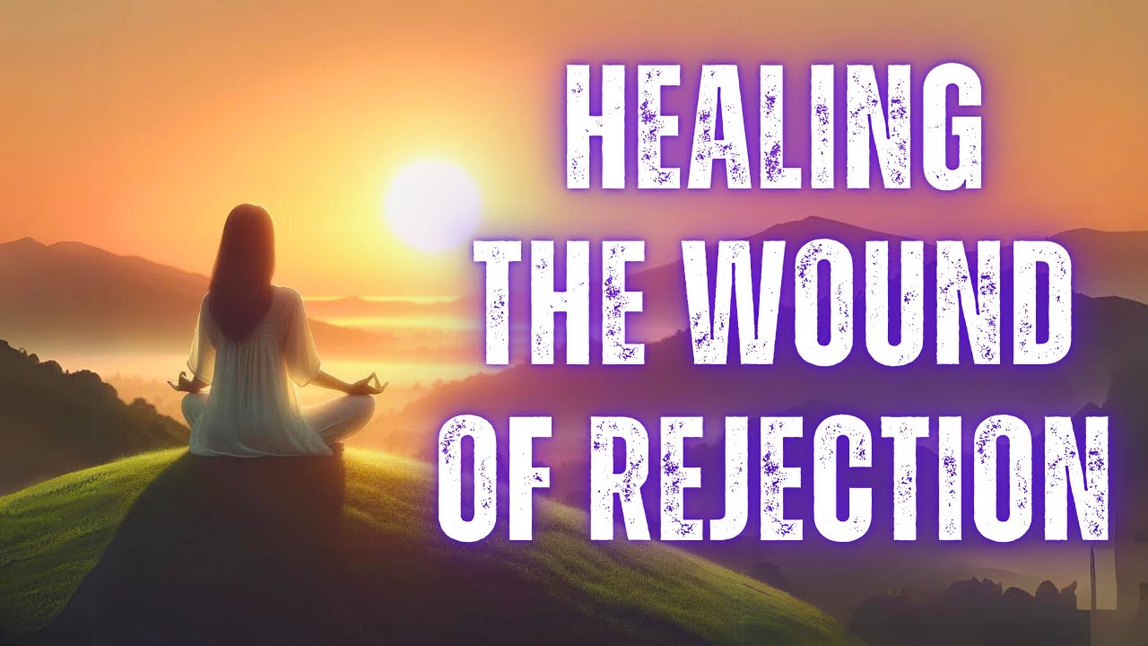 Healing the Wound of Rejection: Wounds of the Soul 3/5 - YouTube