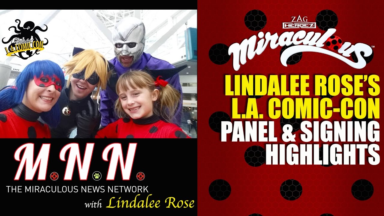 Miraculous Ladybug Lindalee Rose Highlights - LA Comic Con 2016 - YouTube