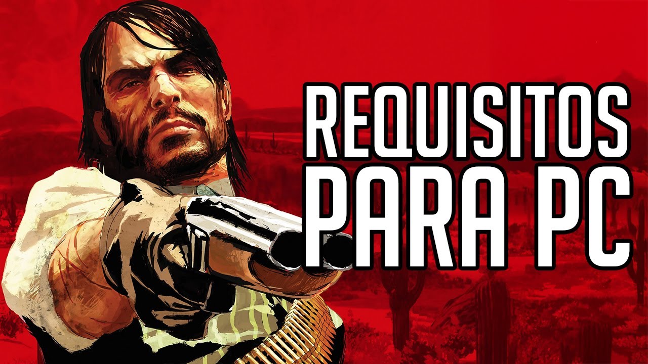 ¡Red Dead Redemption FINALMENTE LLEGA A PC! - YouTube