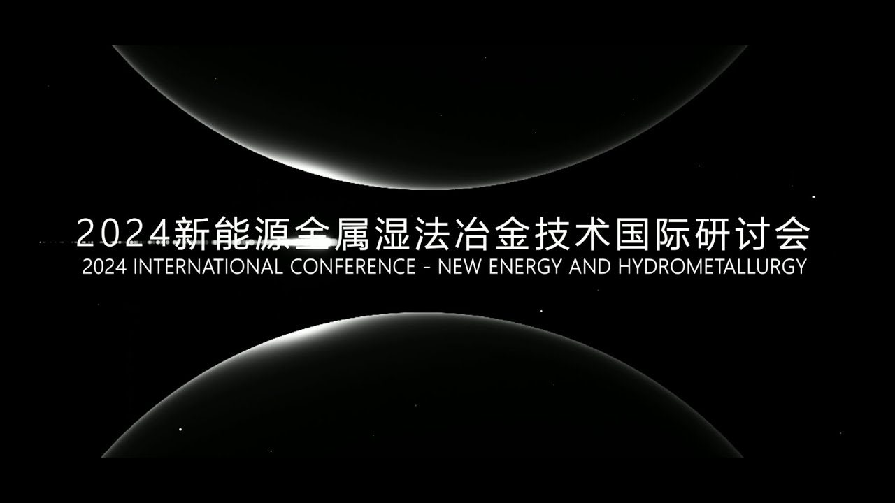 2024 INTERNATIONAL CONFERENCE NEW ENERGY AND HYDROMETALLURGY - YouTube