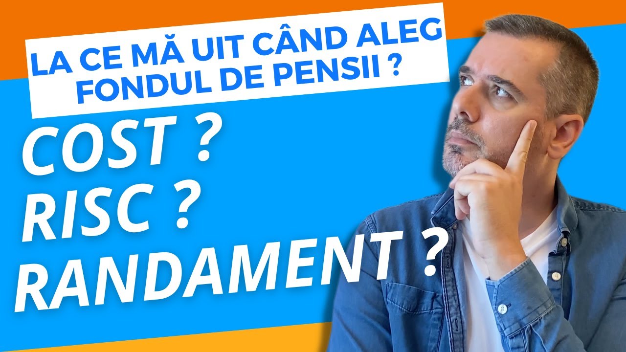 Cum sa alegi fondul de pensii private? Cost, risc și randament în Pilon ...