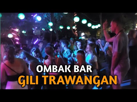 Party GILI TRAWANGAN ‼️ Ombak Bar 🍸 🍺🍺