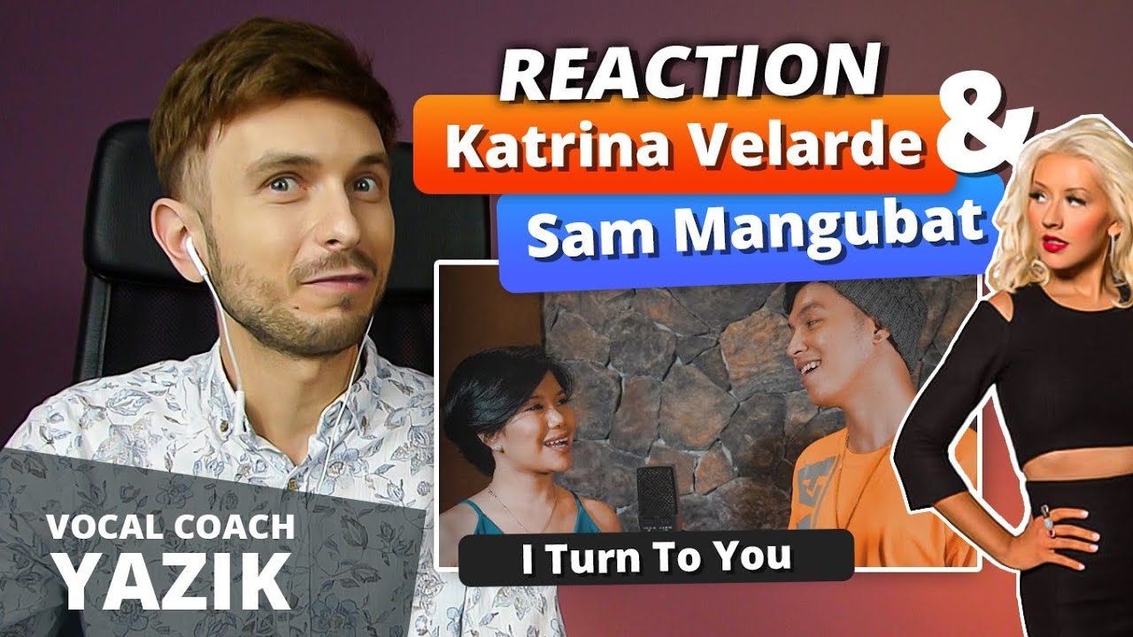 Vocal Coach YAZIK reaction to Katrina Velarde & Sam Mangubat - I Turn ...