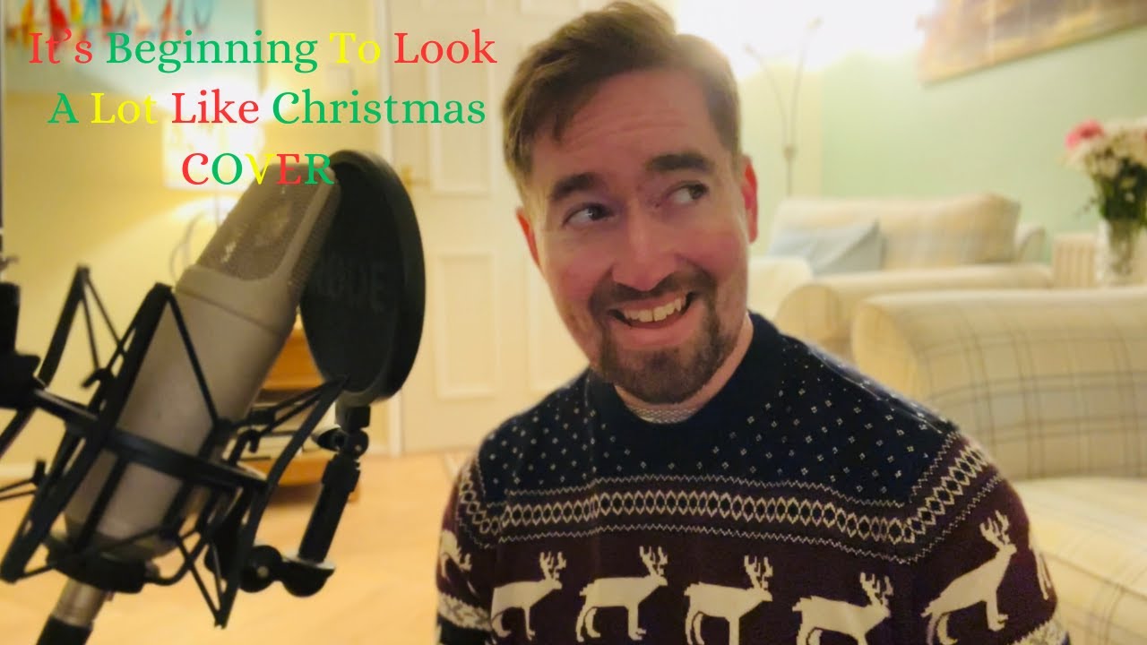 It’s Beginning To Look A Lot Like Christmas (Cover) - YouTube