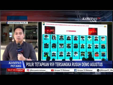 Polisi tetapkan 959 Tersangka Rusuh Demo Agustus 2025 - YouTube