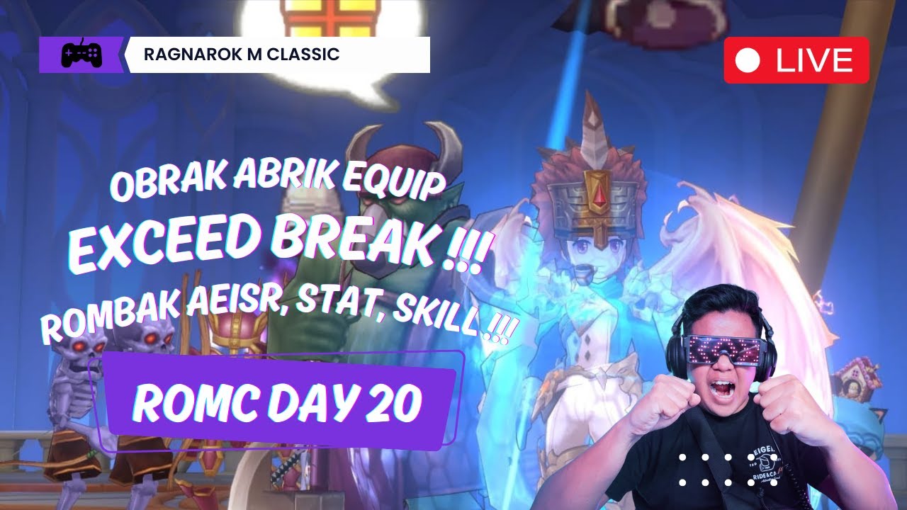 🔴 LIVE - DAY 20 ROMBAK BUILD KITA MAIN EXCEED BREAK !!!! RAGNAROK M ...