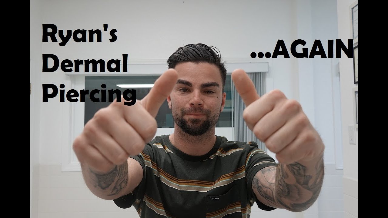 Ryan Gets His Dermal Pierced.....AGAIN! - YouTube