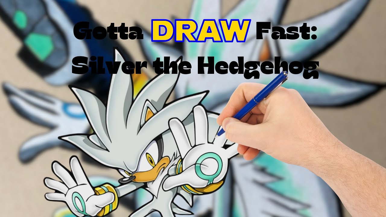 GOTTA DRAW FAST: Silver the Hedgehog - YouTube