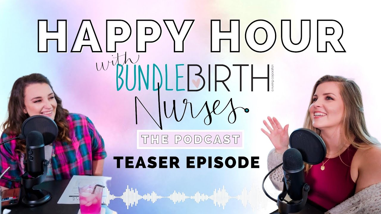 Teaser| Episode 1 | Happy Hour with Bundle Birth Nurses - YouTube